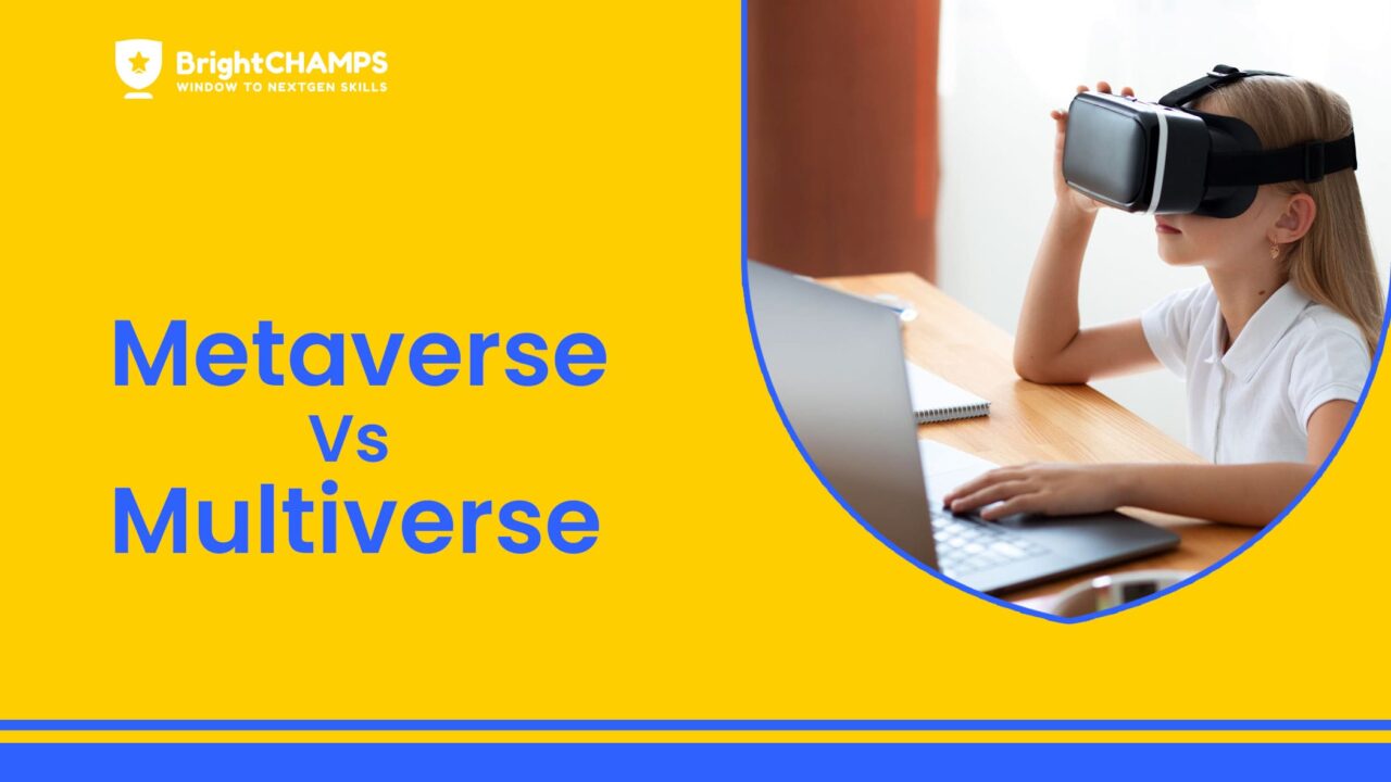 Metaverse Vs Multiverse: What Should Kids Know About Metaverse? - BrightChamps Blog